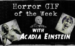 Horror GIF of the Week Presents: 31 Even More Horrific GIFs – The Year ...